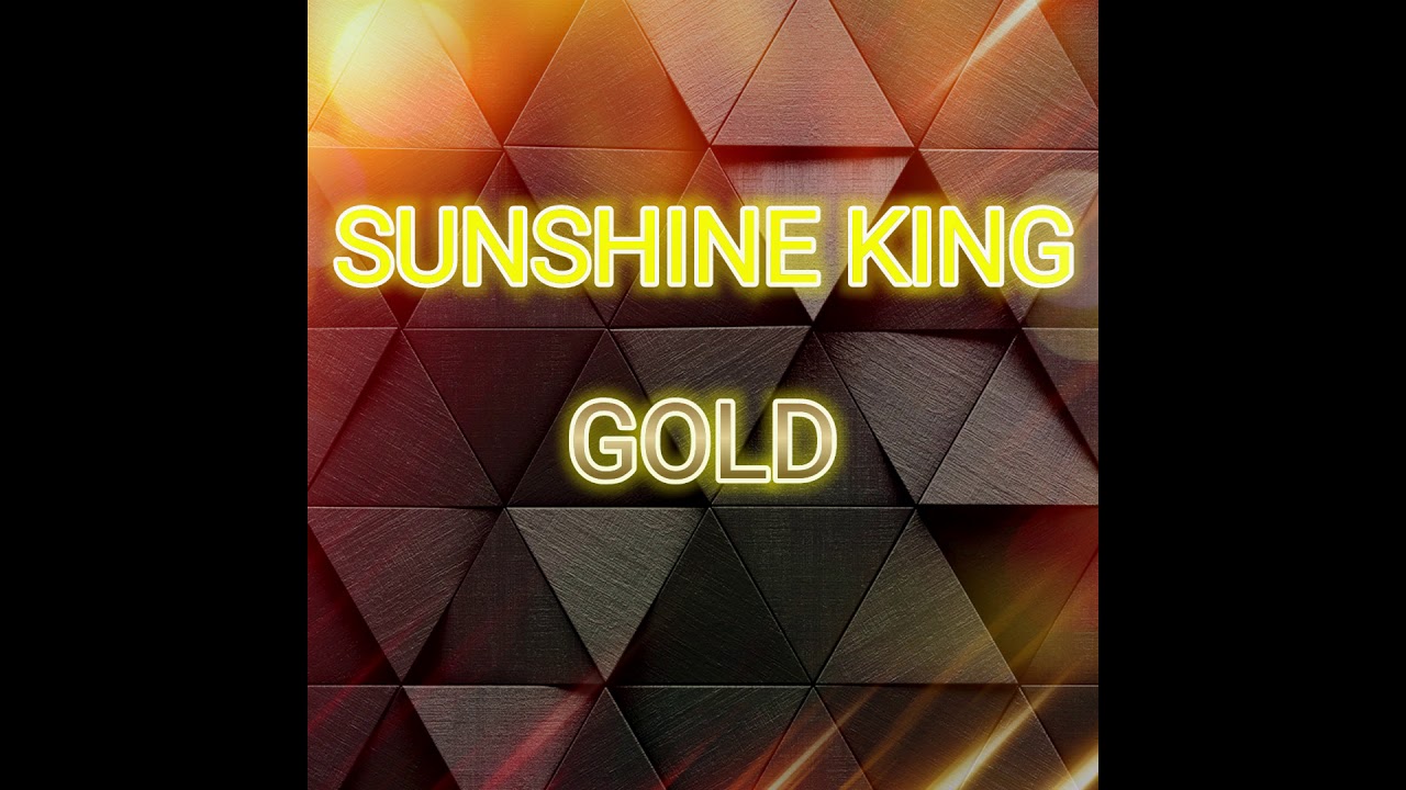 Sunshine King - Gold - YouTube