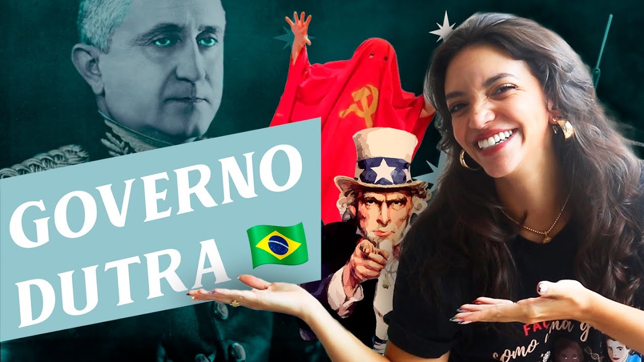 GOVERNO EURICO GASPAR DUTRA - PERÍODO DEMOCRÁTICO (Débora Aladim) - YouTube