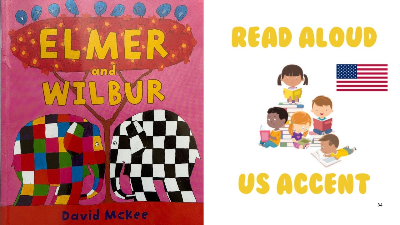 📚 Elmer and Wilbur - Book Read Aloud (American Accent 🇺🇸) - YouTube