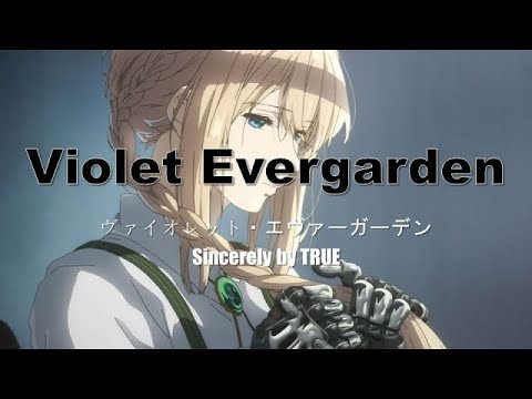 Violet Evergarden Opening (Sincerely by TRUE)// Lyrics - YouTube