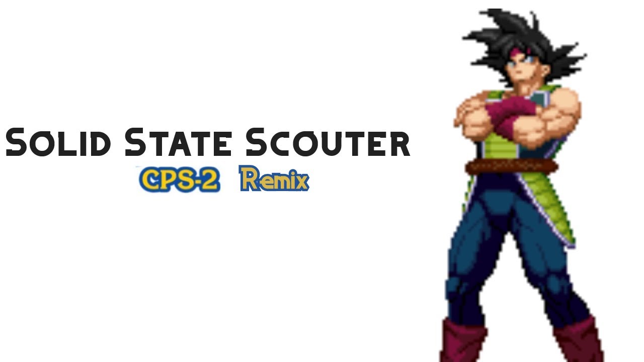 Solid State Scouter - Dragon Ball Z (CPS2 Remix) - YouTube