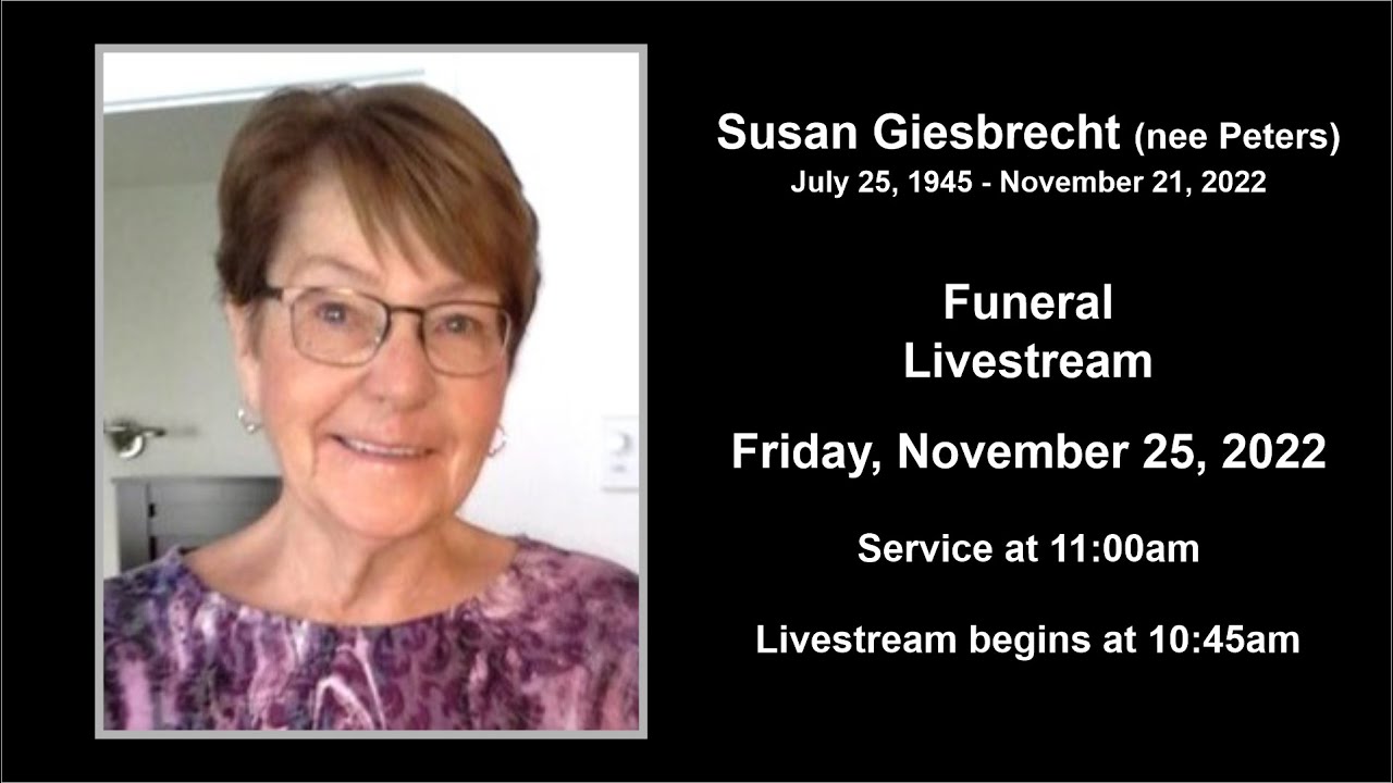November 25, 2022, Funeral for Susan Giesbrecht (nee Peters) - YouTube