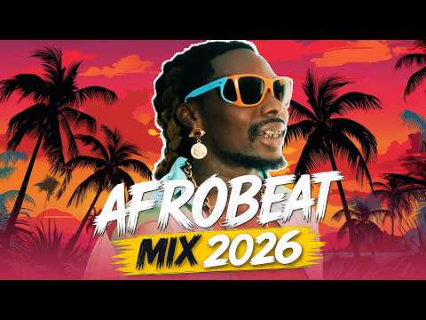BEST AFROBEATS 2026 🔊 New Nigerian Music Mix 🔥 Asake, Rema, Burna Boy, Wizkid, Davido