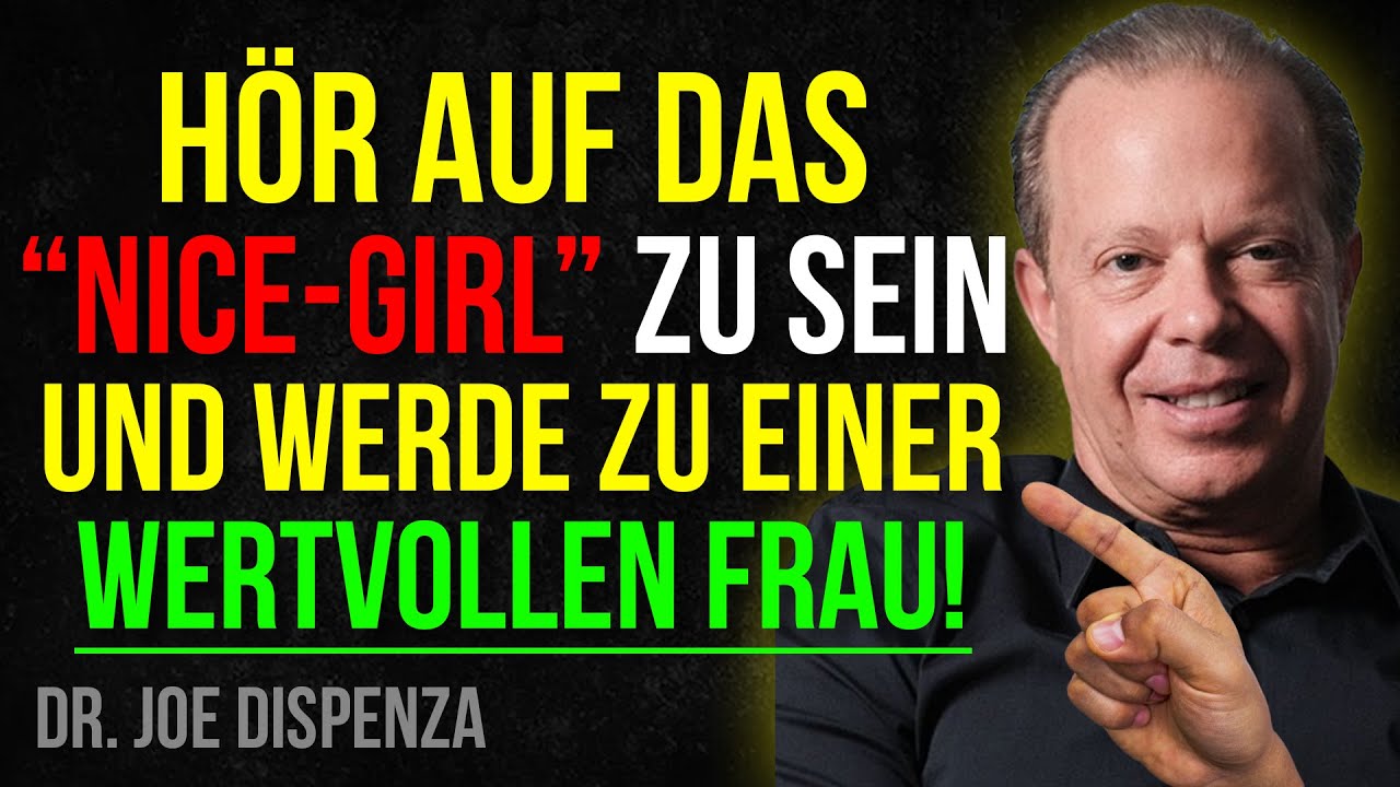 HÖR AUF DAS "NICE-GIRL" ZU SEIN UND WERDE ZU EINER WERTVOLLEN FRAU! Dr ...