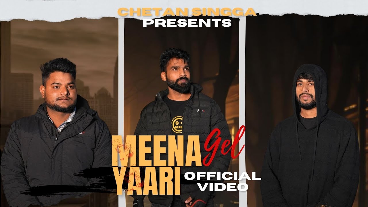 Meena Gel Yaari (Official video) : Chetan Singga ft. Girraj Balot Bassi ...
