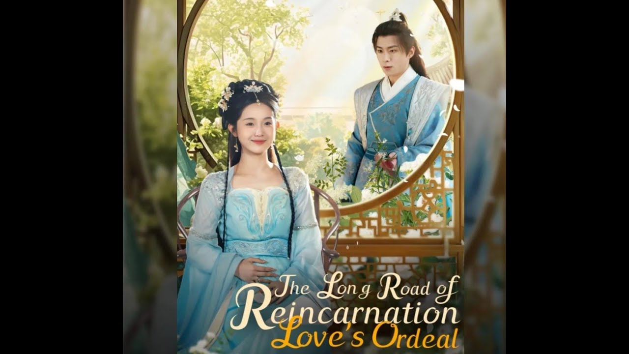 The Long Road of Reincarnation Love's Ordeal【FULL EPISODE】 | Chinese ...