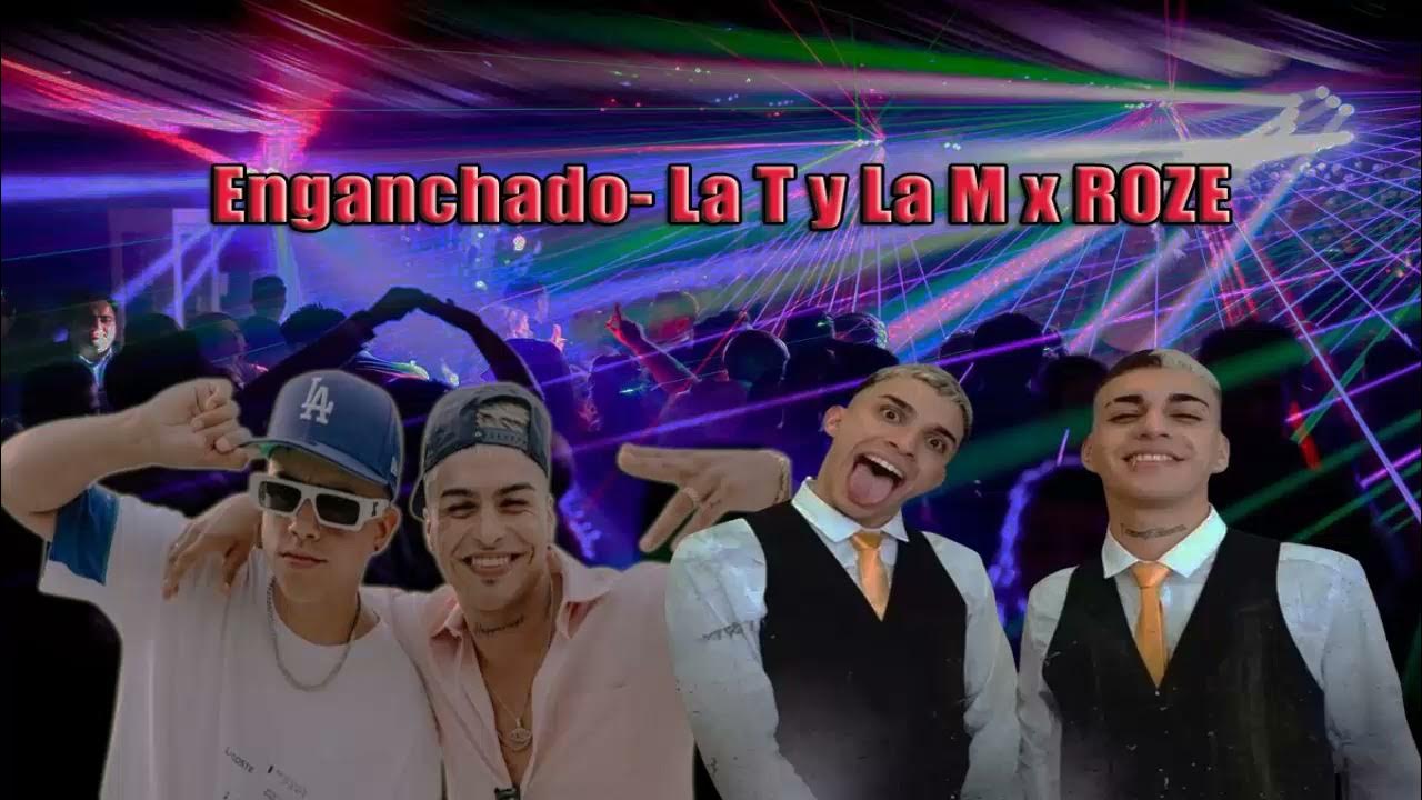Enganchado- La T y La M x ROZE (LO MAS ESCUCHADO / NUEVO) - YouTube