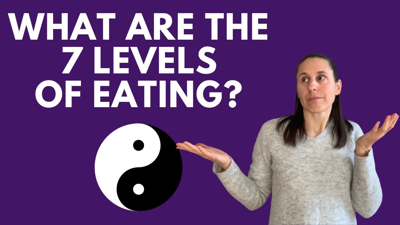 What are the 7 levels of eating | Macrobiotic philosophy - YouTube