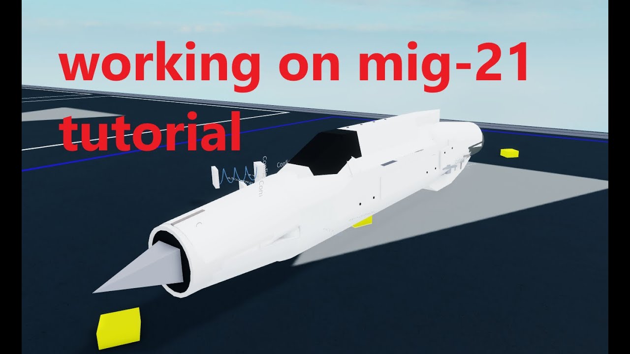 Working on the Mig 21 Bis Tutorial | Plane Crazy - YouTube