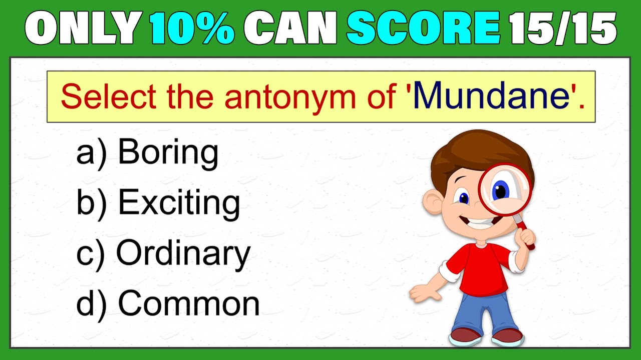 ANTONYMS QUIZ (Part-12): CAN YOU SCORE 15/15 IN THIS TEST? Learn new ...