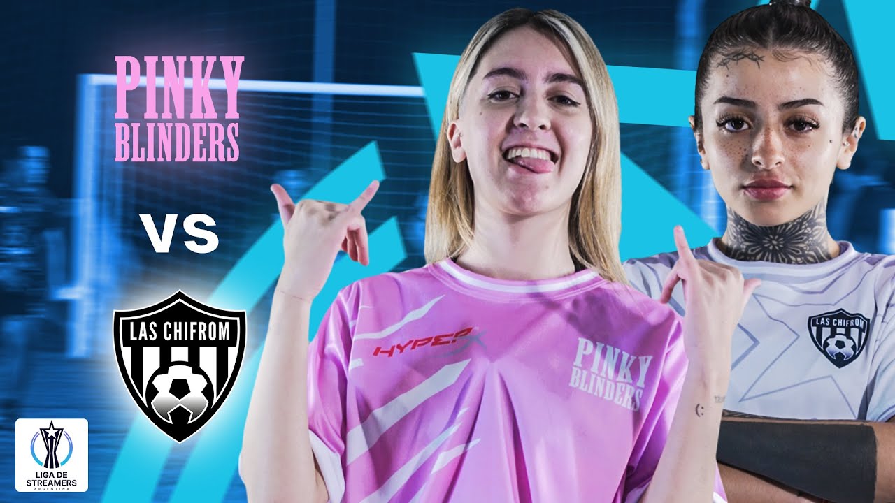 Pinky Blinders vs Las Chifrom | LIGA DE STREAMERS | FECHA 5 🏆 - YouTube