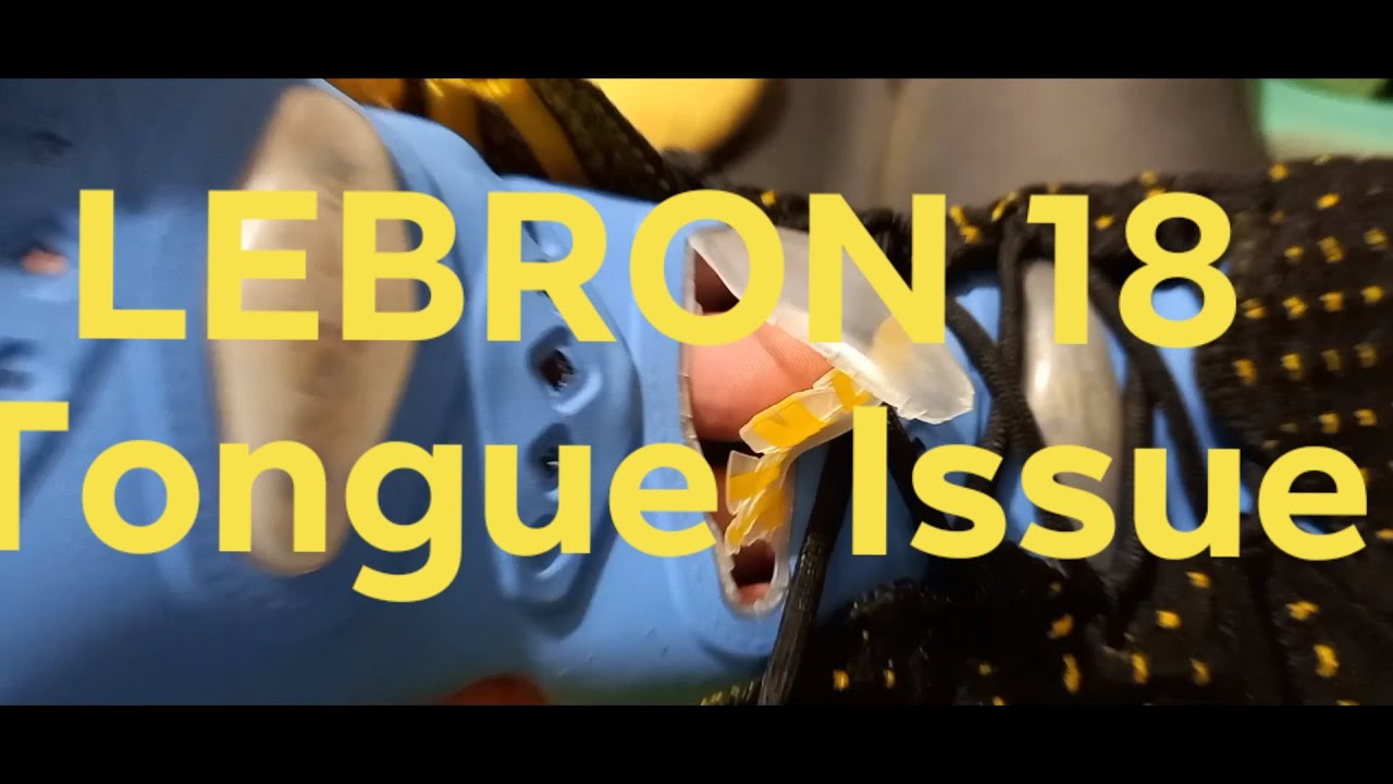 Lebron 18 tongue issue after 1 used 😳 - YouTube