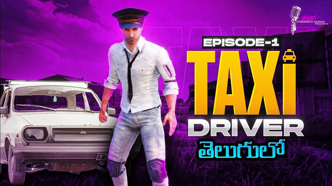 Taxi Driver | BGMI SERIES EPISODE-1 || Telugu short film || STREAMERS ...