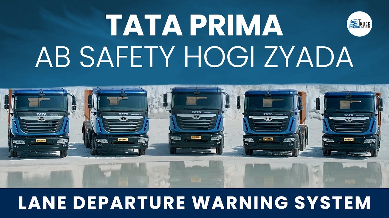 TATA MOTORS I TATA PRIMA I LANE DEPARTURE WARNING SYSTEM Ab Safety hogi ...