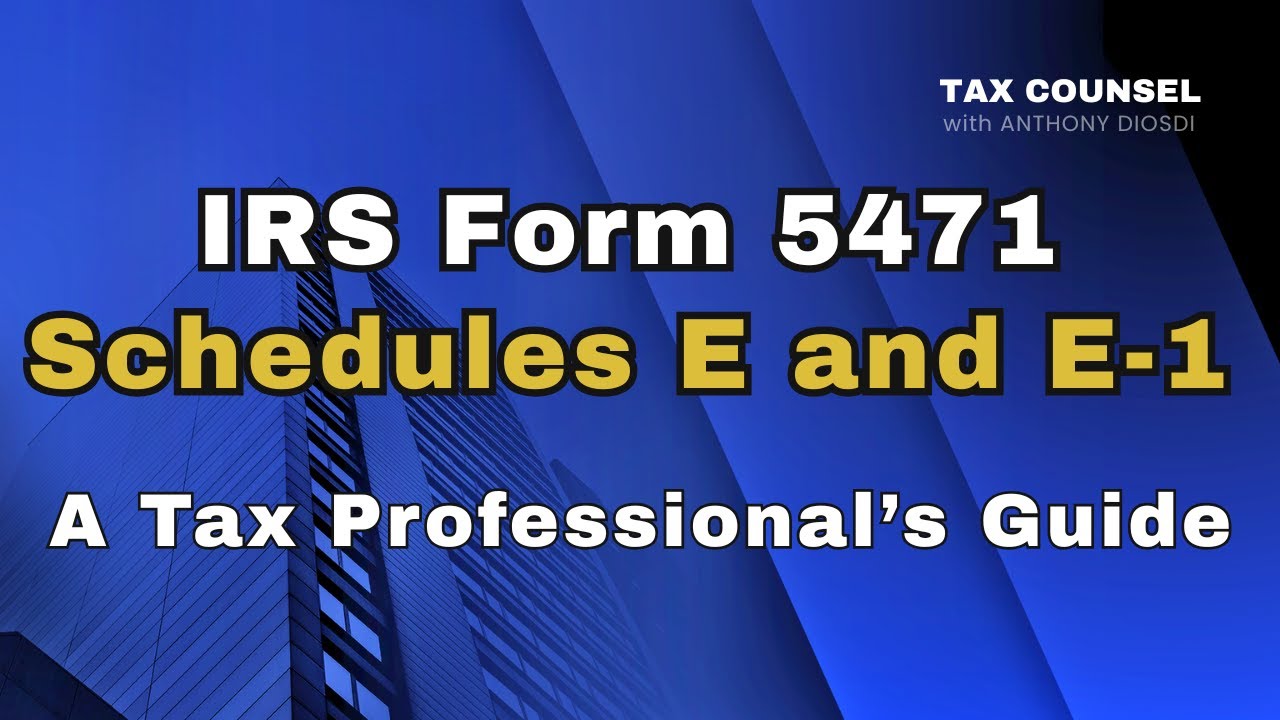 Navigating IRS Form 5471 Schedules E and E-1 - YouTube