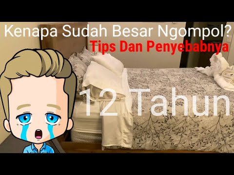 Kenapa Sudah Besar Masih Sering Ngompol? Tips Agar Tidak Mengompol Di Malam Hari