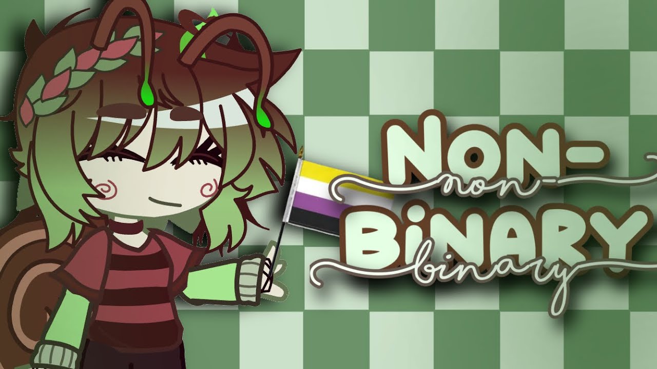 #CelebratingTransProgress || Non Binary Pride! 🏳️‍🌈 || Gacha - YouTube