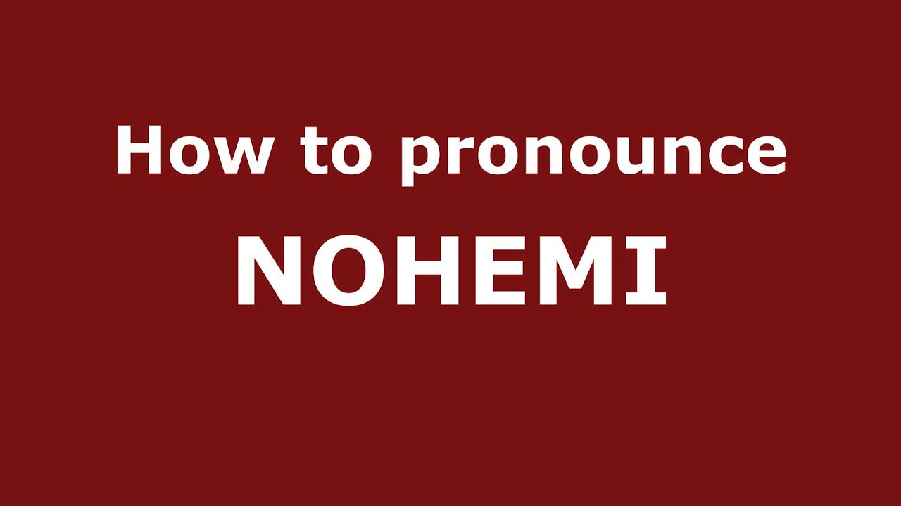How to Pronounce NOHEMI in Spanish - PronounceNames.com - YouTube
