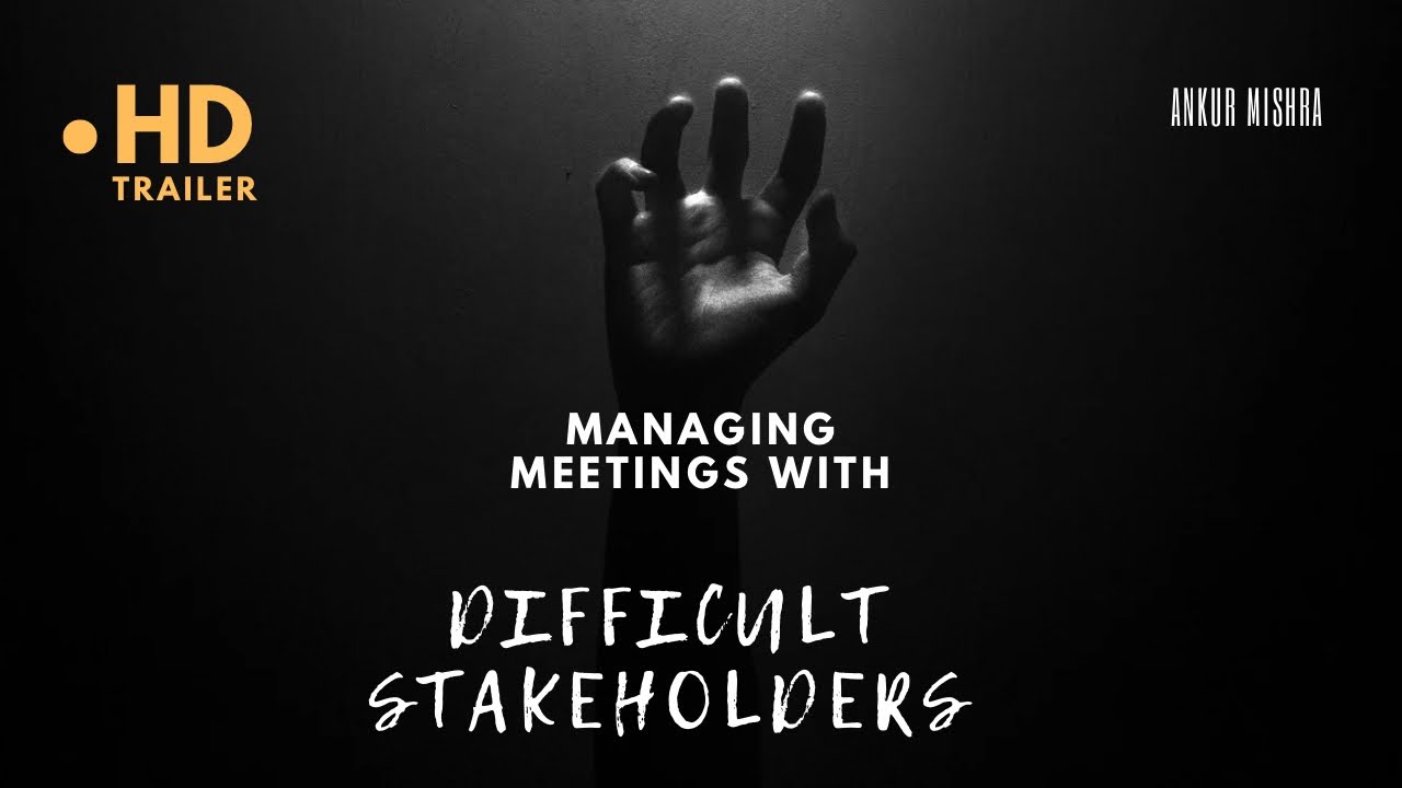 Managing meetings with difficult stakeholders ⁠@ankurmishrapm - YouTube
