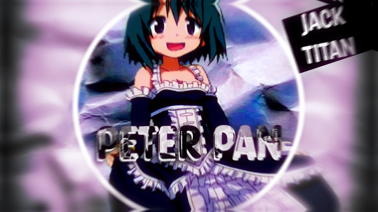💥NIGHTCORE BR💥 - PETER PAN - [Edit by JackTitan] - YouTube Music