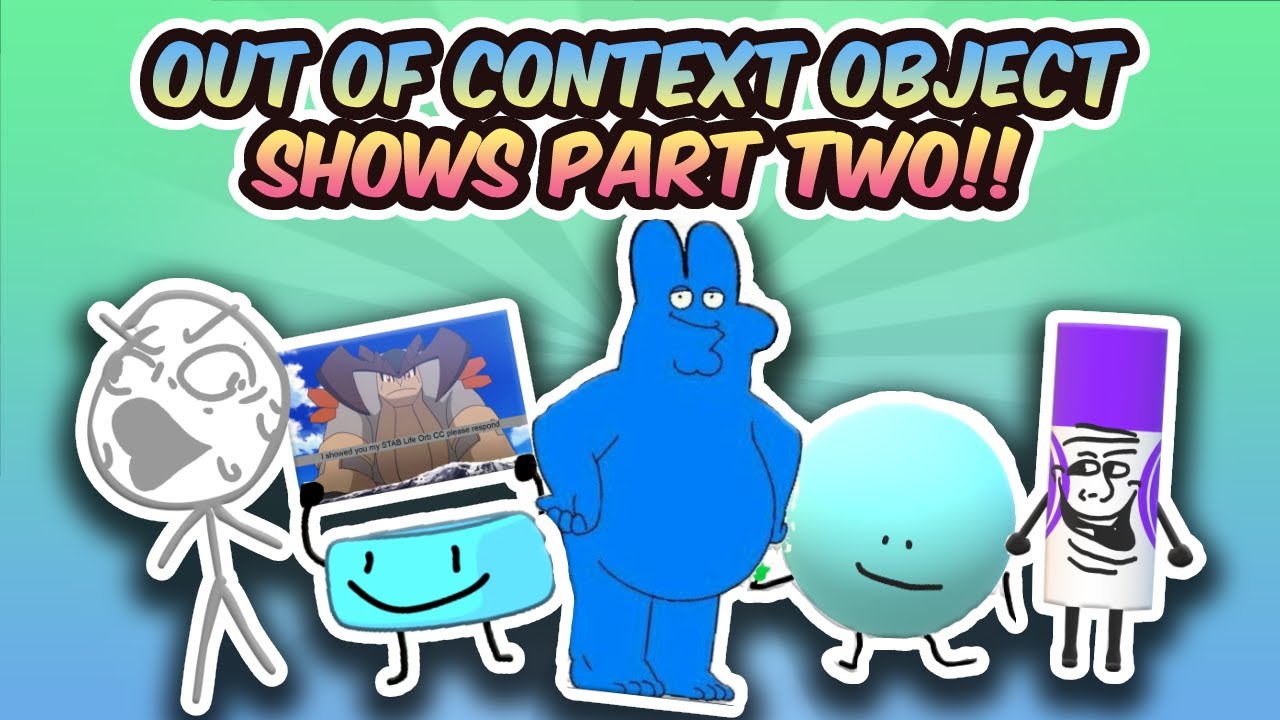 Out Of Context Object Shows PART 2!! - YouTube