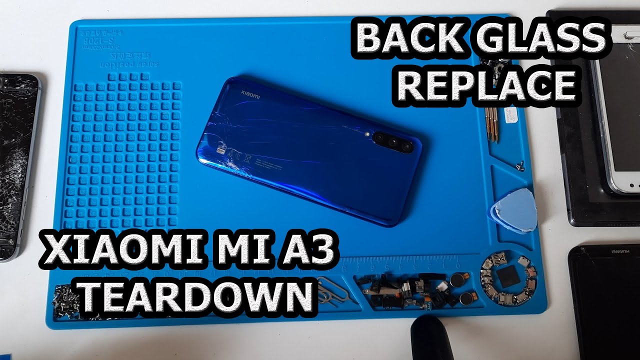 XIAOMI MI A3 - TEARDOWN - BACK GLASS REPLACEMENT - YouTube