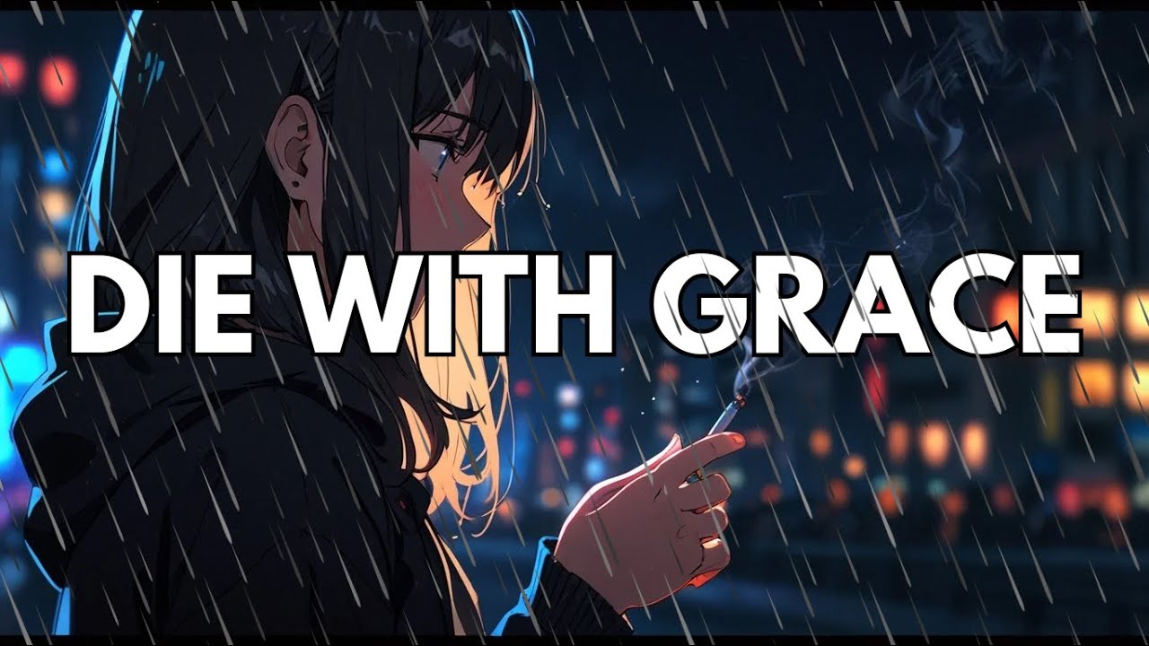 Die With Grace - Sad Music - Sad Vibes - YouTube
