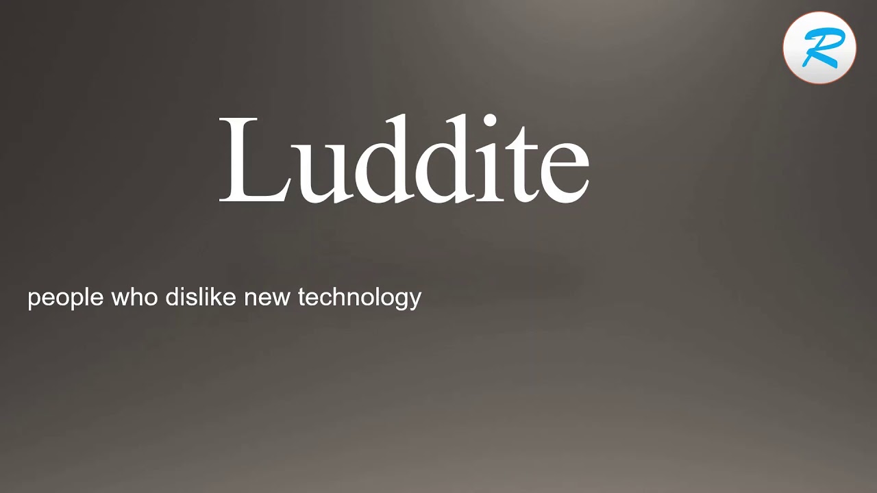 How to pronounce Luddite - YouTube