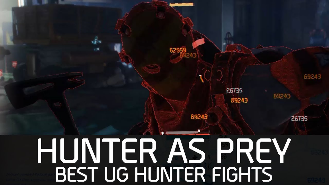 Hunter as Prey - Best UG Hunter Fights | The Division 1.8 - YouTube