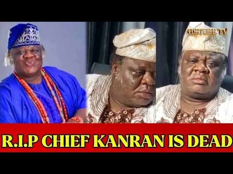 BREAKING R.I.P NOLLYWOOD ACTOR CHIEF KANRAN IS DEAD. - YouTube