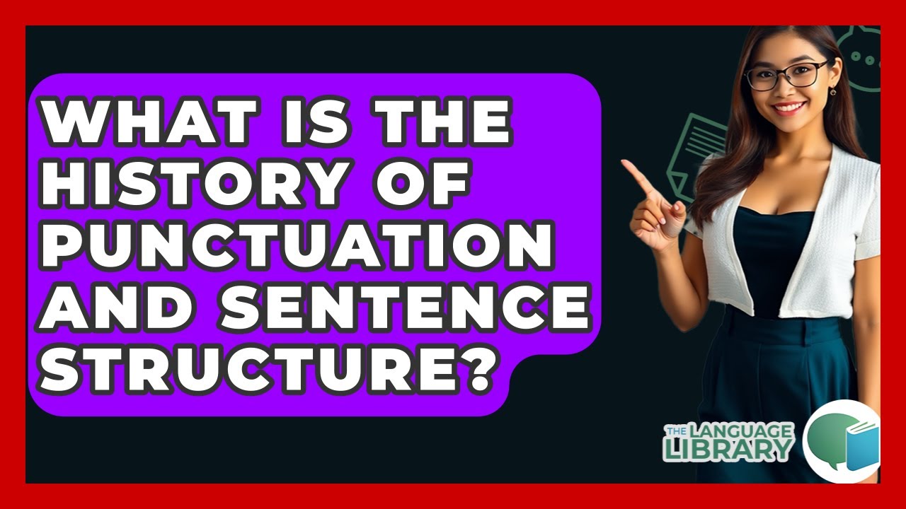 What Is The History Of Punctuation And Sentence Structure? - The ...