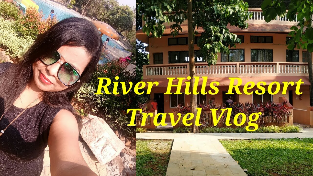River Hills Resort | Travel Vlog | Best Resort to Chill - YouTube