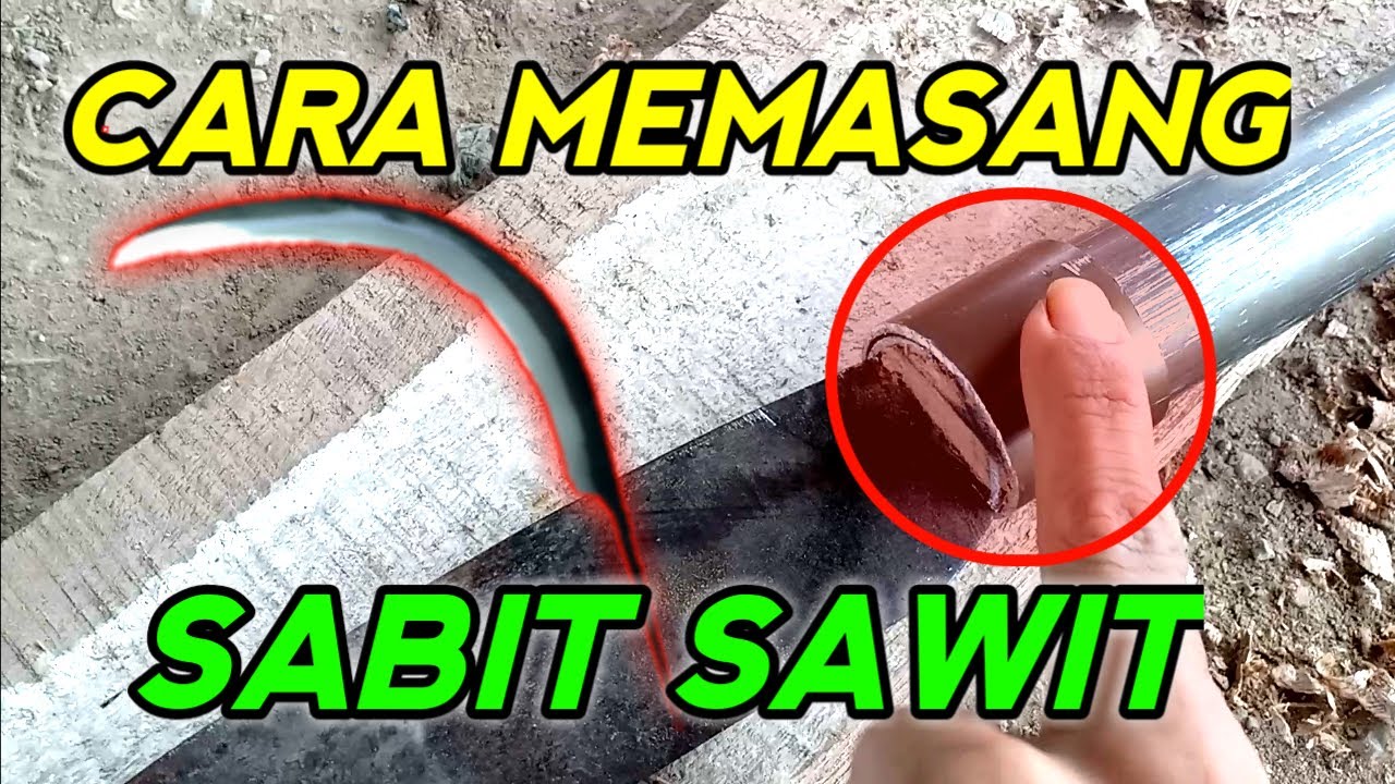 Cara Memasang Sabit Sawit - YouTube