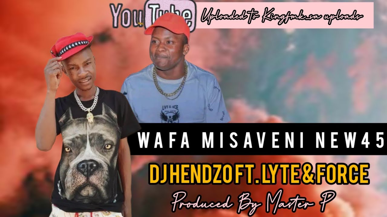 WAFA MISAVENI NEW45 | DJHENDZO THEPITBULL & LYTE & FORCE CREW ...