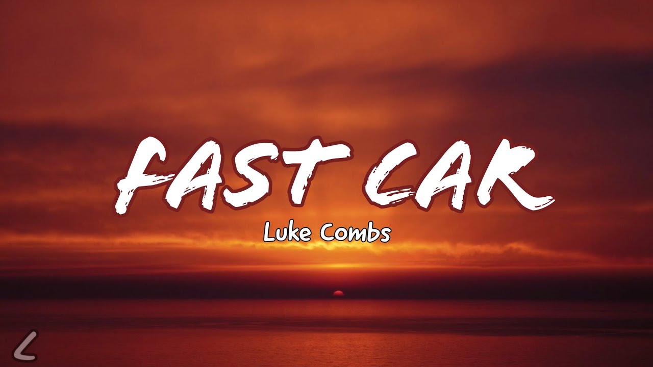 Luke Combs - Fast Car Lyric Video - YouTube