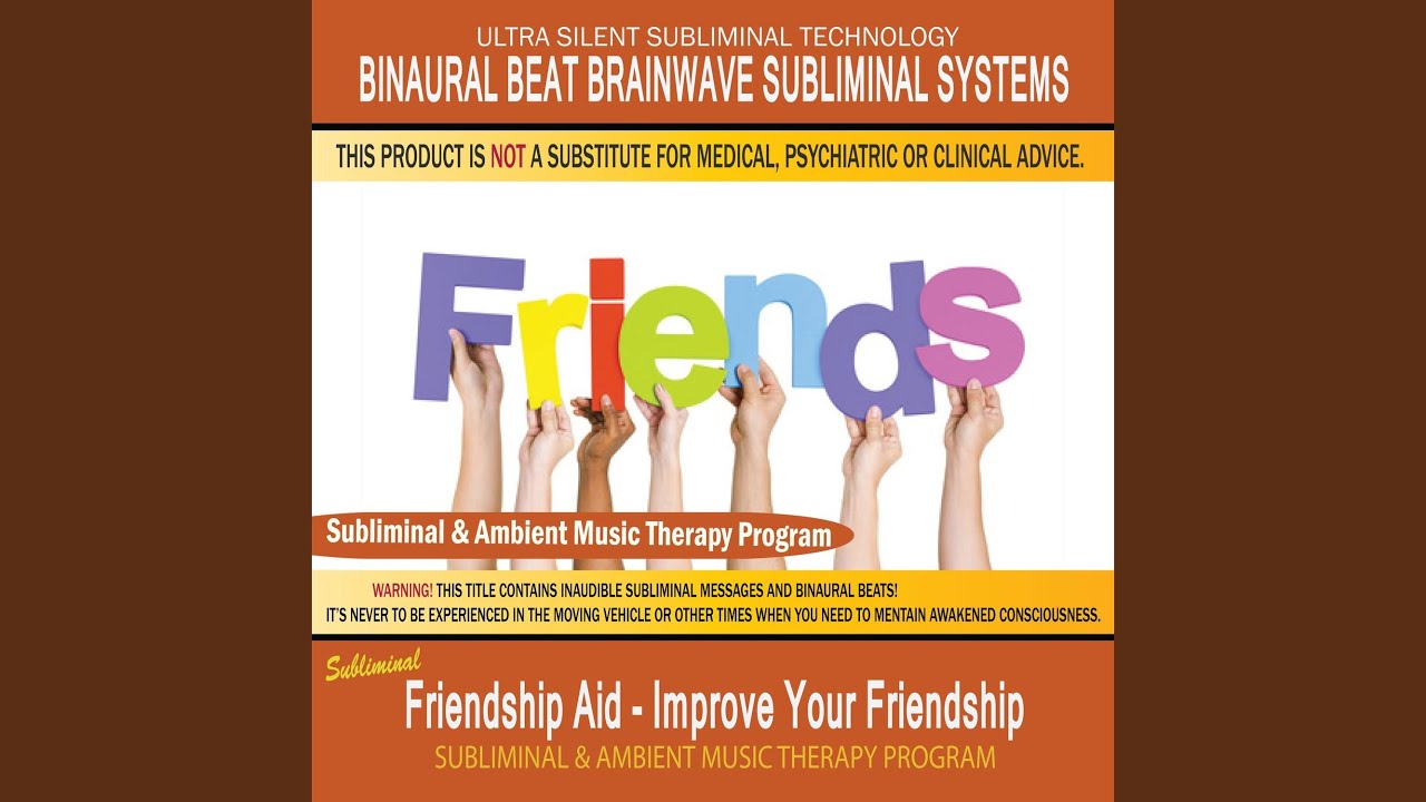 Friendship Aid - Improve Your Friendship - Subliminal & Ambient Music ...