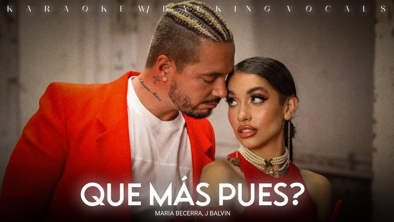 Maria Becerra, J Balvin - Que Más Pues? (Karaoke) [W/ Backing Vocals ...