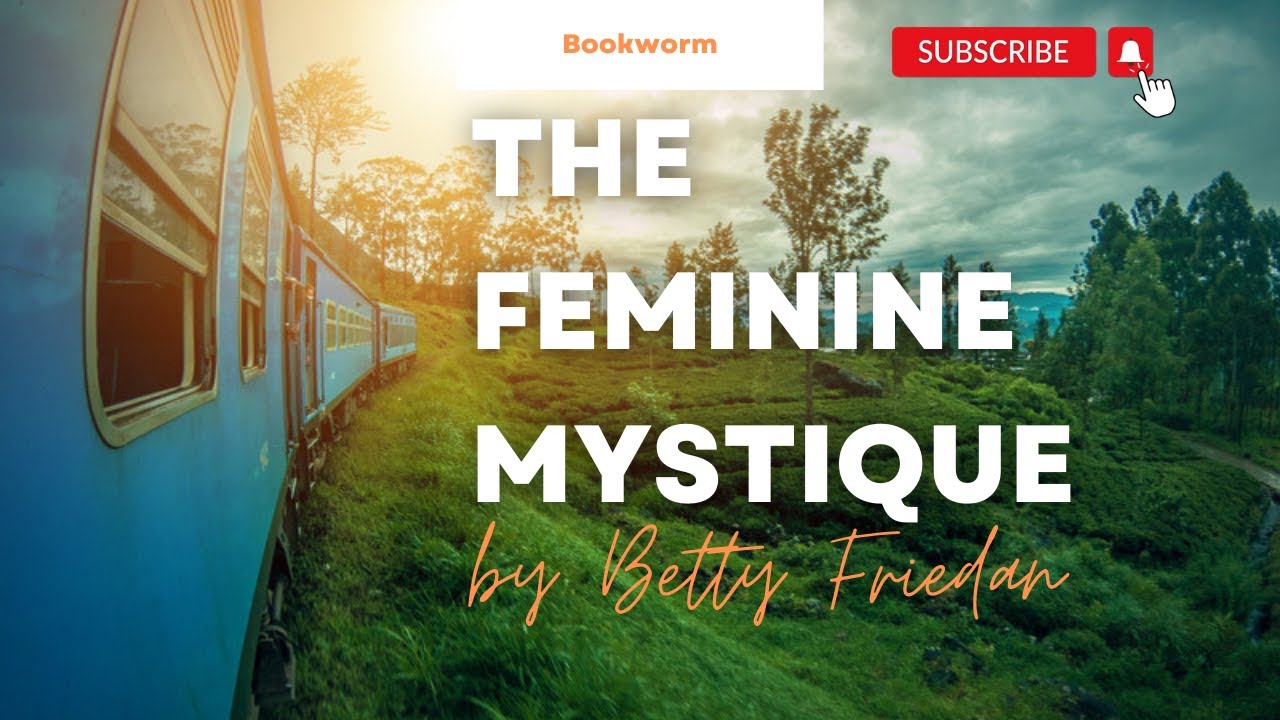 The Feminine Mystique by Betty Friedan (1963) | Bookworm - YouTube