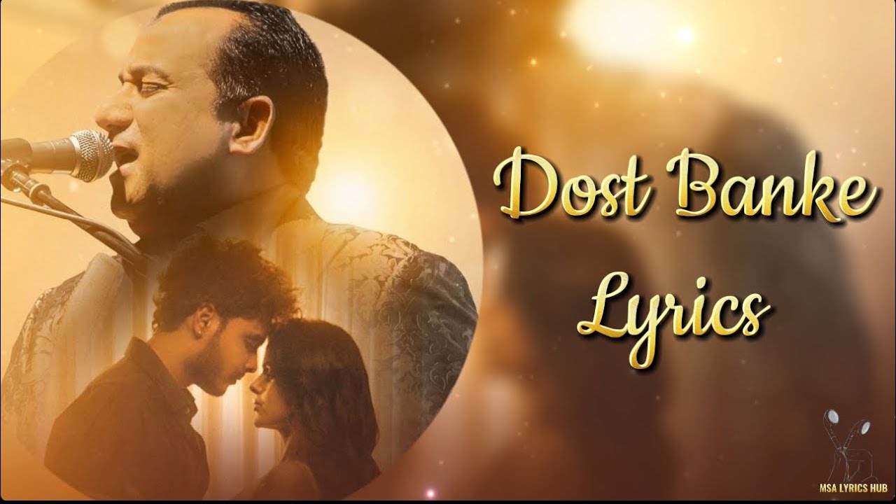 Dost Banke (Lyrics) - Rahat Fateh Ali Khan | Gurnazar, Priyanka Chahar ...