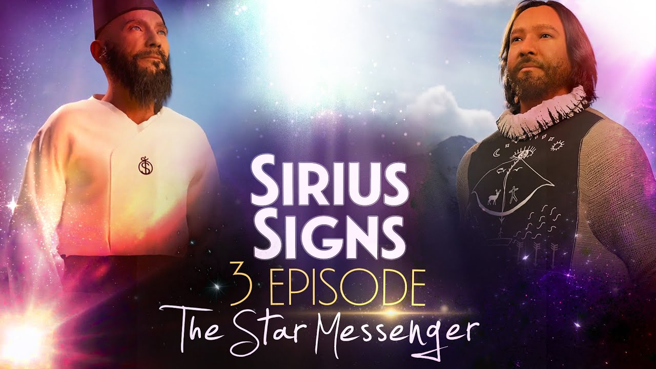 3 episode. Signs of Sirius. The Star Messenger. Spiritual Channel - YouTube