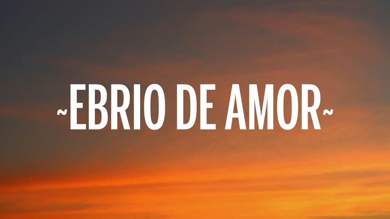 Arath Arceo - Ebrio De Amor (Letra/Lyrics) - YouTube