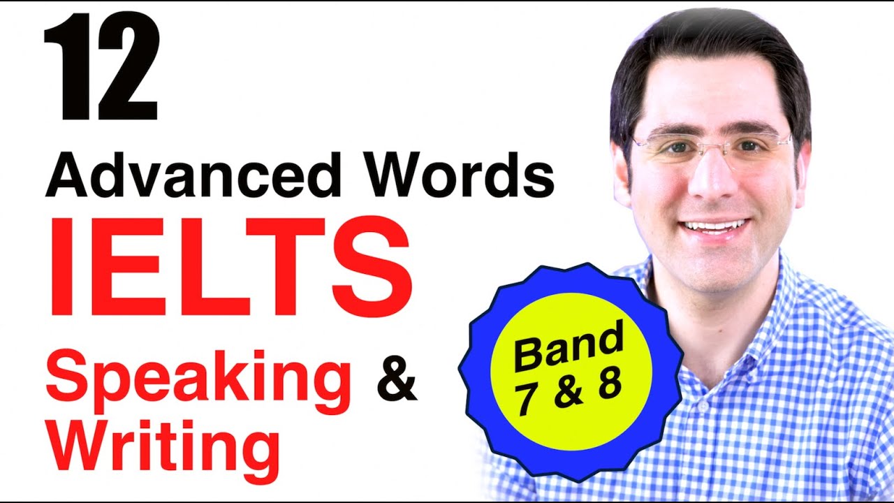 12 Advanced Words for IELTS Speaking and Writing - YouTube