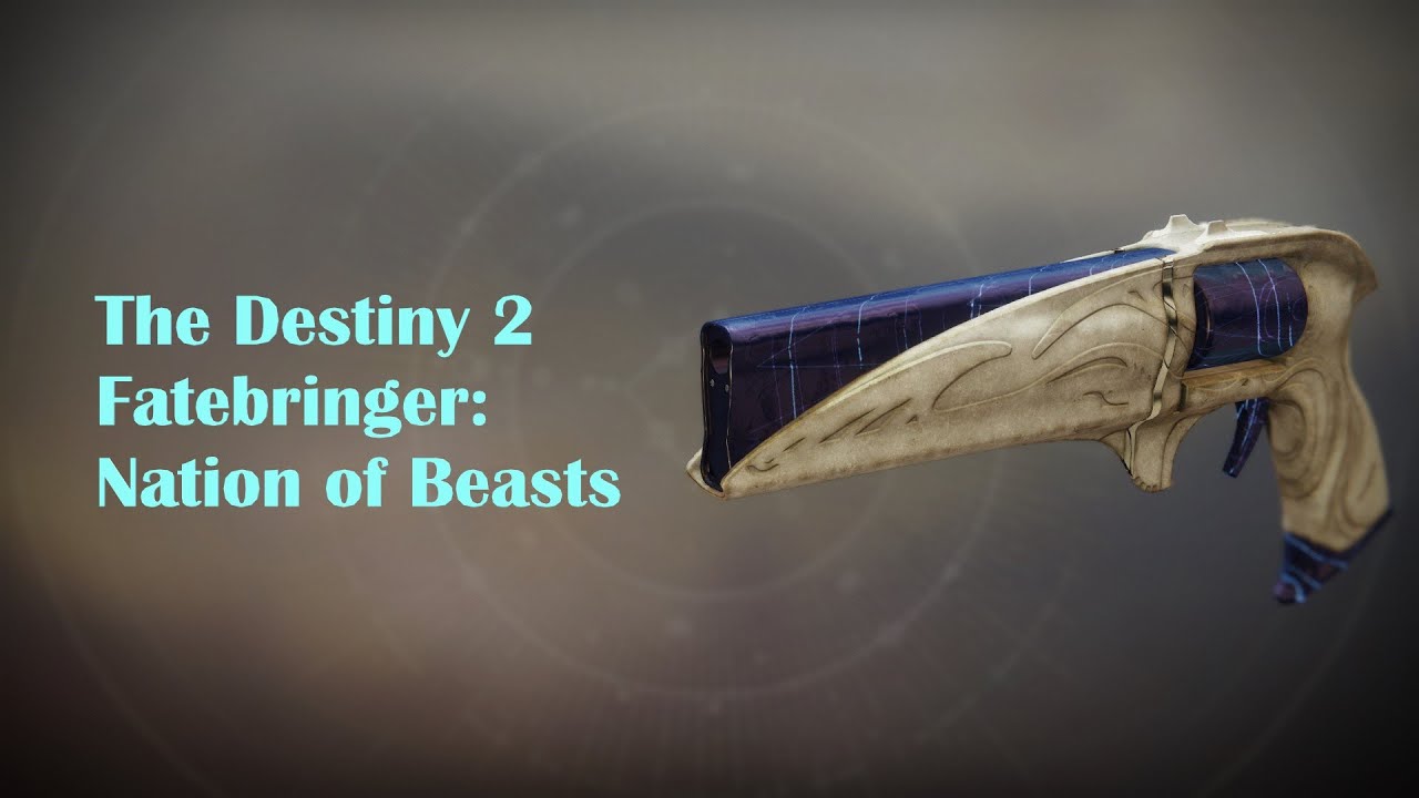 The Destiny 2 Fatebringer: Nation of Beasts - YouTube