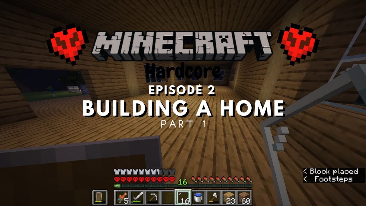 Minecraft Hardcore Episode 2 Part 1 (Building A Home) - YouTube
