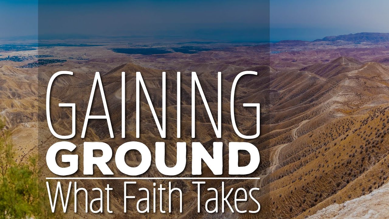Gaining Ground: Faith Takes Courage - YouTube