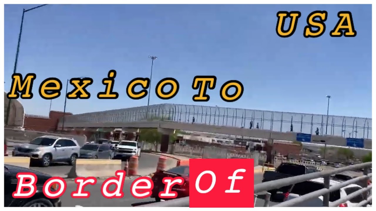 “How the border Mexico views to go USA Amazingly pretty. - YouTube