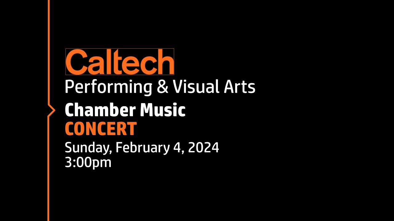Caltech Chamber Music Concert, February 4, 2024 - YouTube