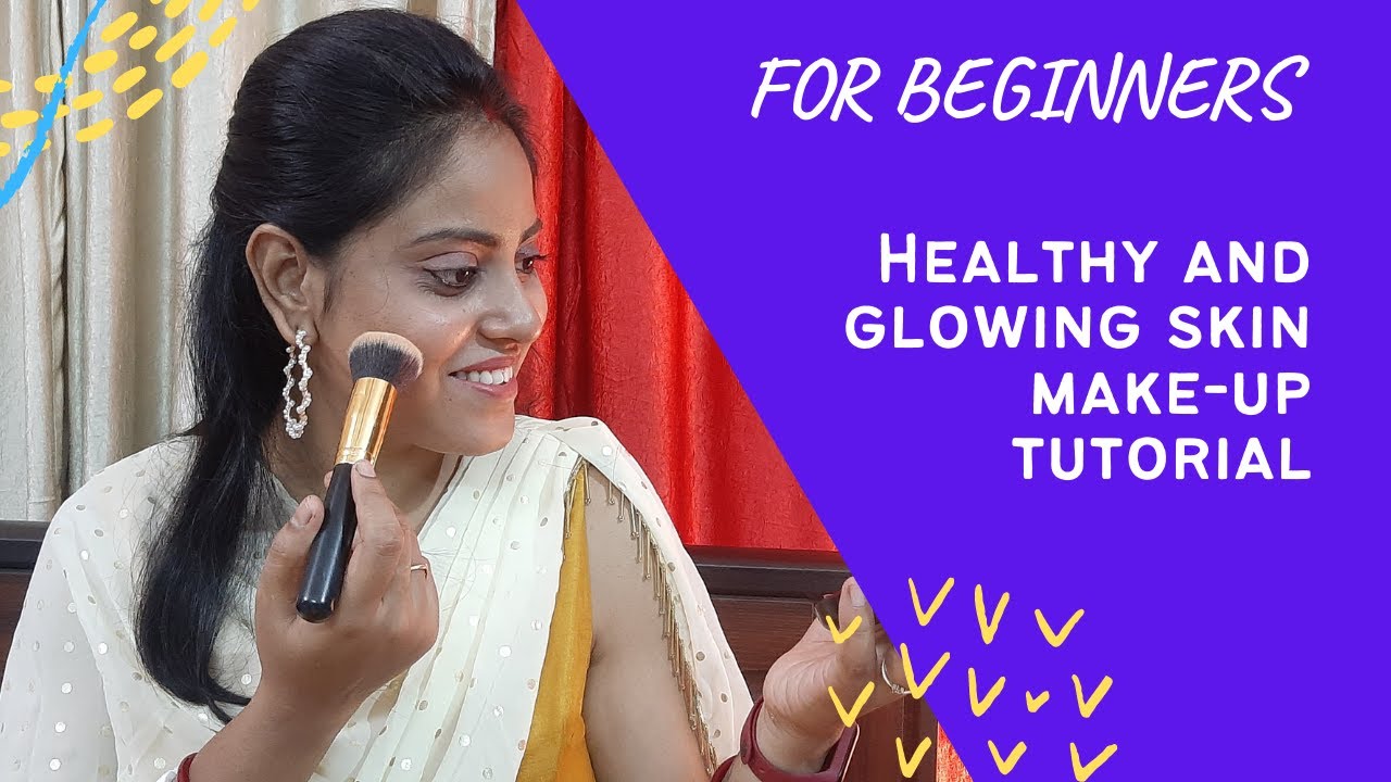 Easy make up tutorial for beginners || Healthy & Glowing looking skin ...