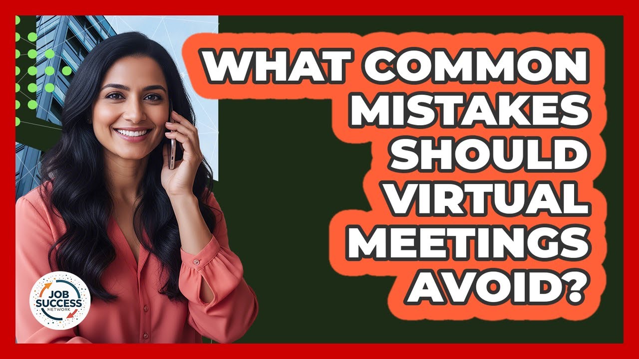 What Common Mistakes Should Virtual Meetings Avoid? - YouTube