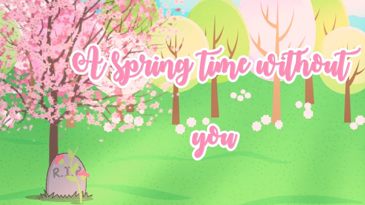 (Gacha life)A spring time without you - YouTube